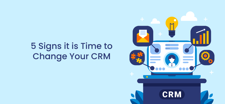 5 Signs it is Time to Change Your CRM - Premio