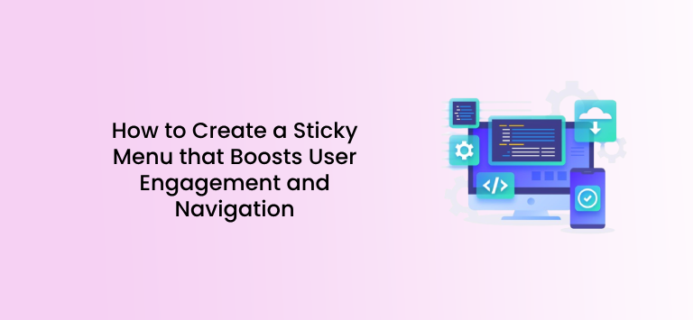 How to Create a Sticky Menu that Boosts User Engagement and Navigation ...